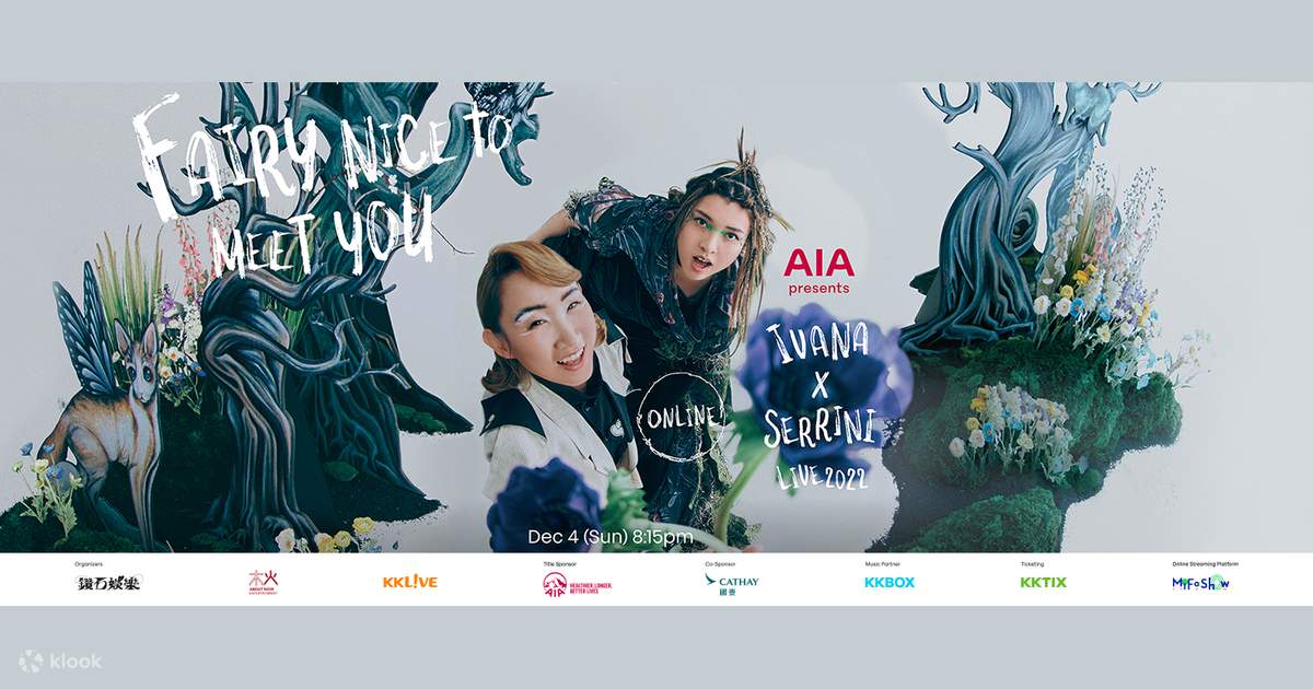 《AIA Presents: Ivana x Serrini Fairy Nice To Meet You Live 2022》 網上直播通行證 - Klook香港